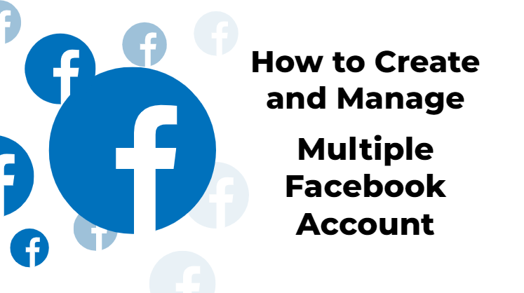 How to Create and Manage Multiple Facebook account