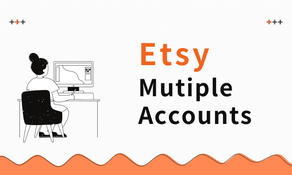 Multiple Etsy Accounts: Can You Have More Than One Shop?